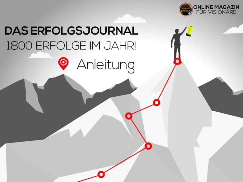 Erfolgsjournal: 1.800 Erfolge in einem Jahr! So gehts!